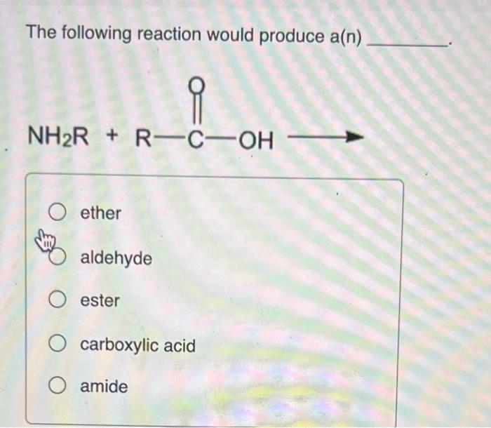 Solved The following reaction would produce a(n) 9 NH2R + | Chegg.com