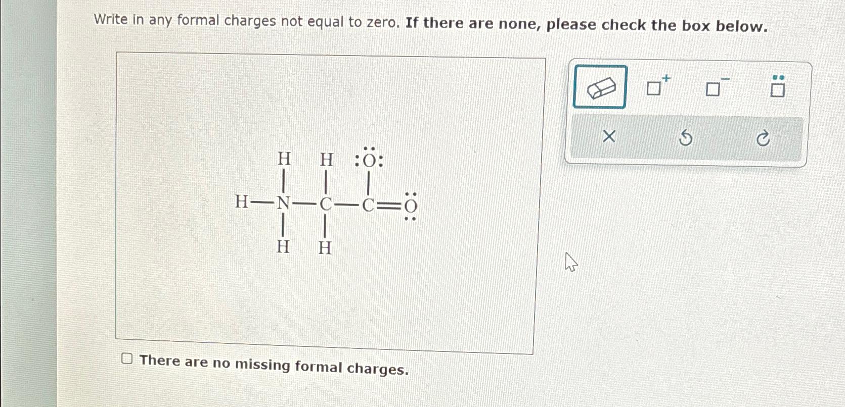 Solved Write in any formal charges not equal to zero. If | Chegg.com