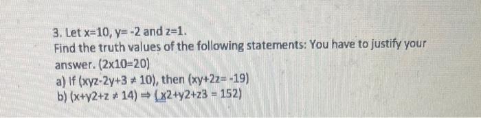 Solved 3. Let x=10,y=−2 and z=1. Find the truth values of | Chegg.com