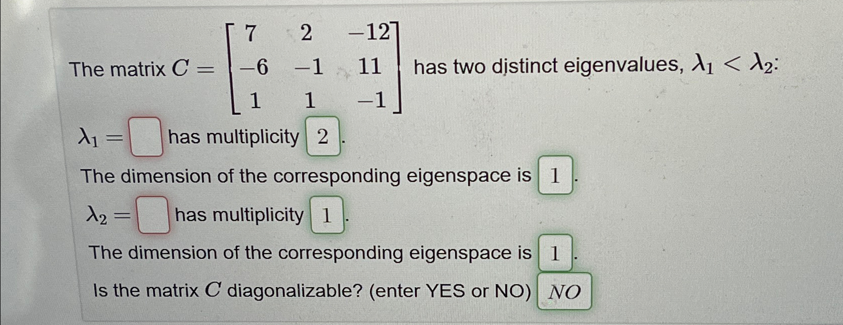 Solved The matrix C=[72-12-6-11111-1] ﻿has two distinct | Chegg.com