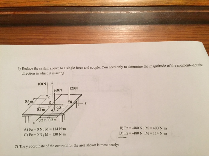Solved 6) Reduce the system shown to a single force and | Chegg.com