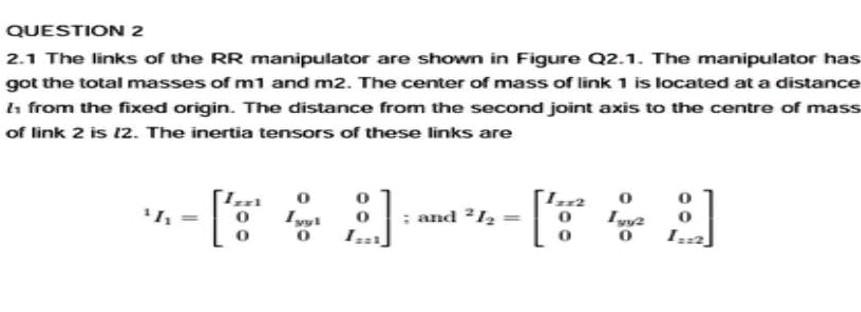 QUESTION 2 2.1 The links of the RR manipulator are | Chegg.com