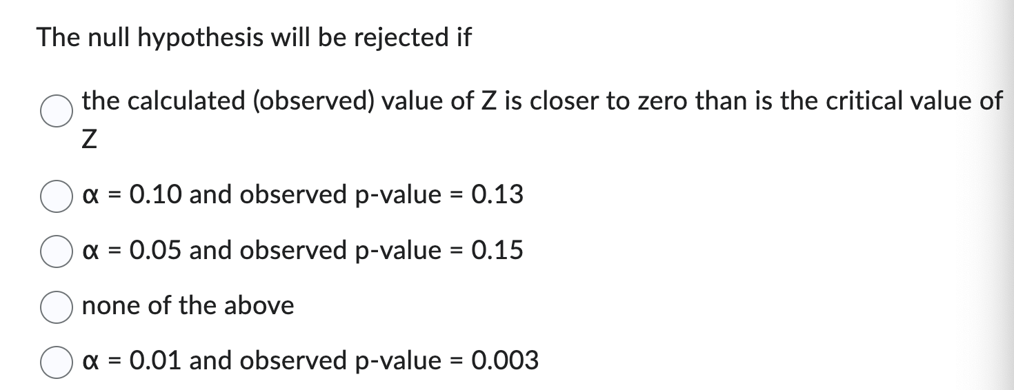 Solved The null hypothesis will be rejected if:-the | Chegg.com
