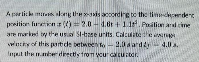 Solved A particle moves along the x-axis according to the | Chegg.com
