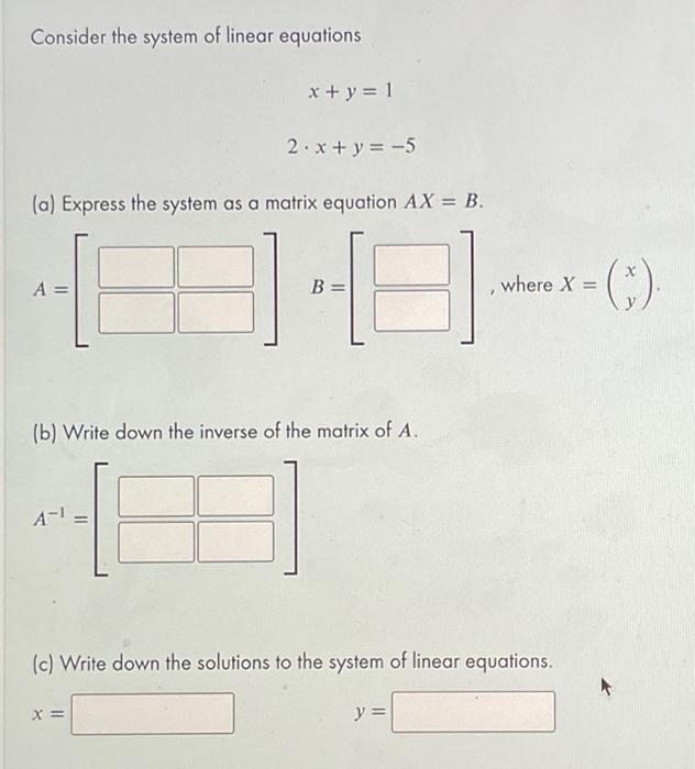 Solved Consider the system of linear equations x+y=12⋅x+y=−5 | Chegg.com