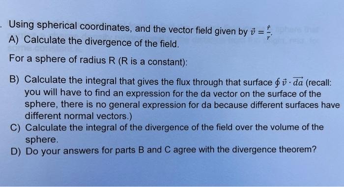 Solved Using spherical coordinates, and the vector field | Chegg.com