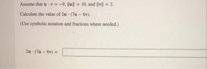 Solved Assume that u⋅v=−9,∥u∥=10, and ∥v∥=2. Calculate the | Chegg.com