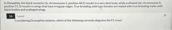 Solved 1 Point Considering Drosophila Notation Which Of The 5088