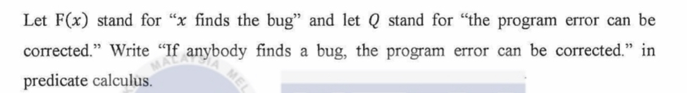 Solved Let F(x) ﻿stand for " x ﻿finds the bug" and let Q | Chegg.com