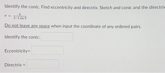 Solved Identify the conic. Find eccentricity and directrix. | Chegg.com