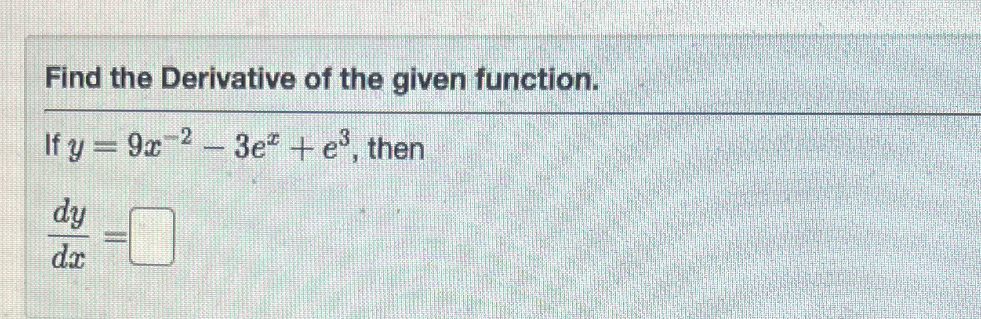 Solved Find the Derivative of the given function.If | Chegg.com