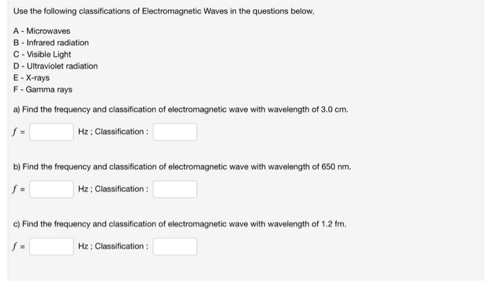 Solved Use the following classifications of Electromagnetic | Chegg.com