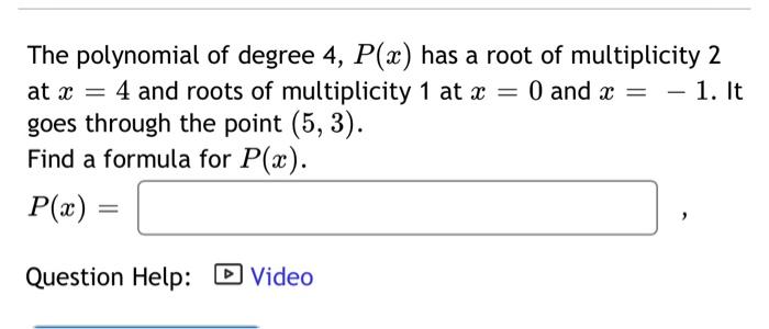 Solved The polynomial of degree 4,P(x) has a root of | Chegg.com
