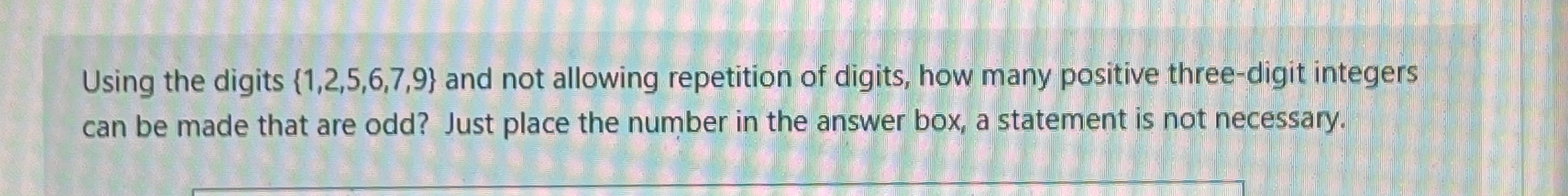 Solved Using the digits {1,2,5,6,7,9} ﻿and not allowing | Chegg.com