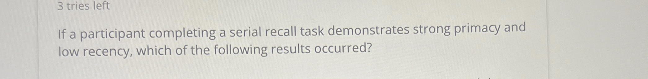 Solved 3 ﻿tries leftIf a participant completing a serial | Chegg.com