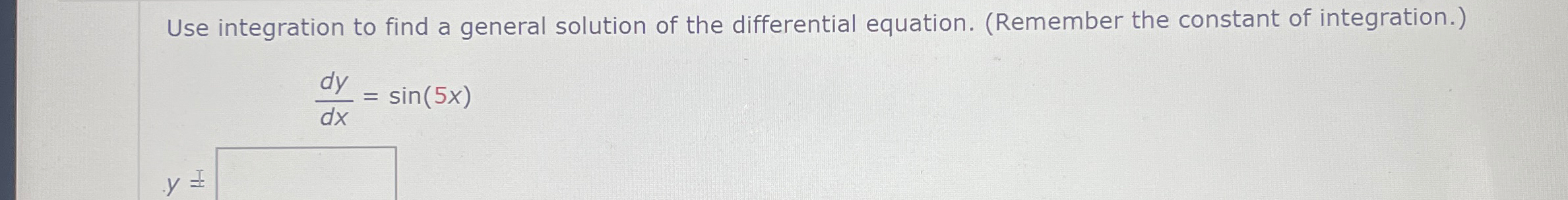 Solved Use integration to find a general solution of the | Chegg.com
