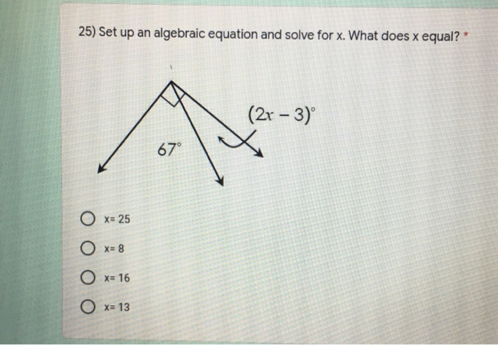 Solved 25) Set up an algebraic equation and solve for x. | Chegg.com
