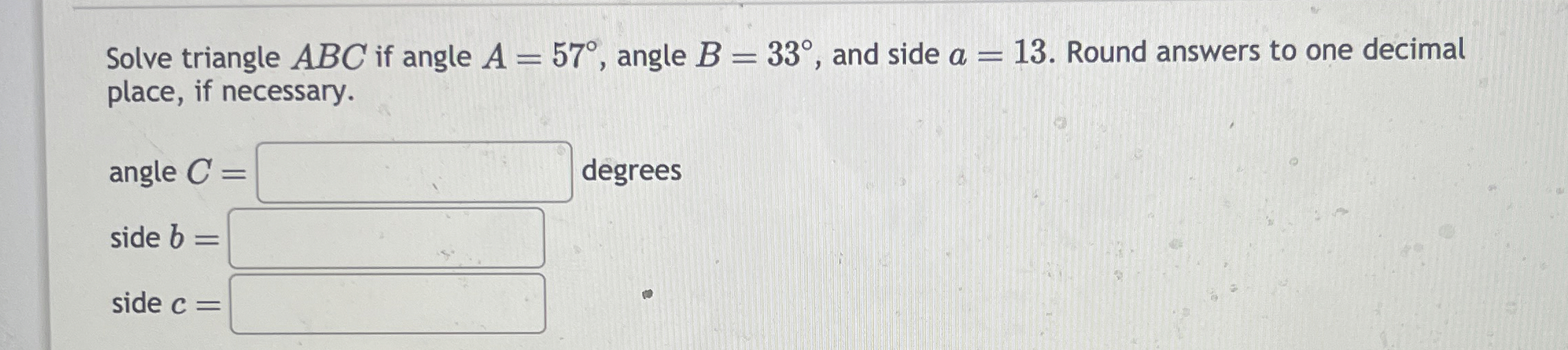 Solved Solve triangle ABC if angle A=57°, ﻿angle B=33°, ﻿and | Chegg.com