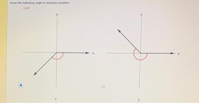 Solved Draw the following angle in standard position -135 y | Chegg.com