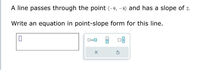 Solved A line passes through the point (−9,−8) and has a | Chegg.com