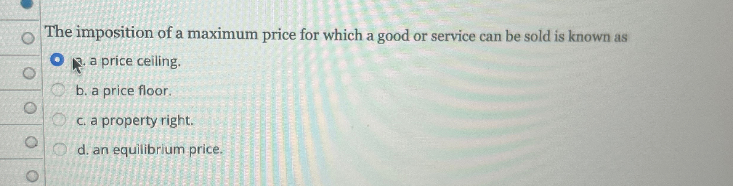 Solved The imposition of a maximum price for which a good or | Chegg.com