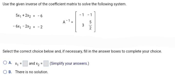 Solved Use the given inverse of the coefficient matrix to | Chegg.com