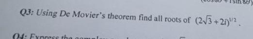 Solved Q3: Using De Movier's theorem find all roots of | Chegg.com