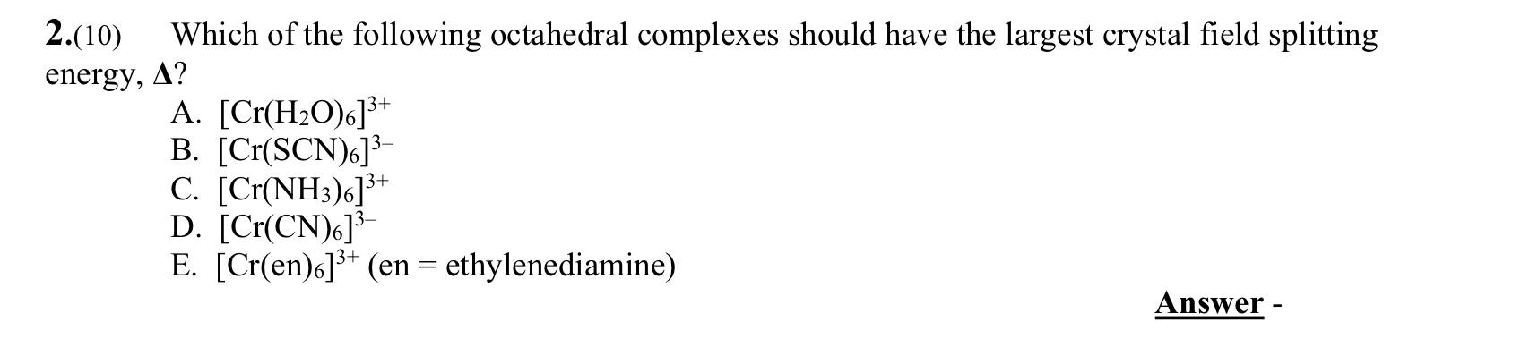 Solved 2.(10) ﻿Which of the following octahedral complexes | Chegg.com