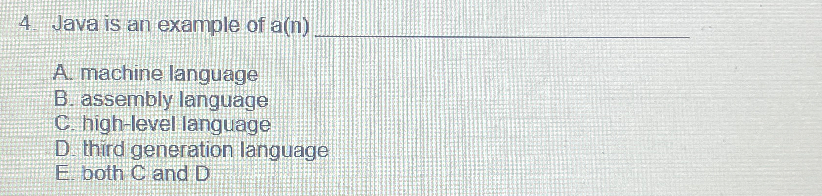 Solved Java is an example of a(n)A. ﻿machine languageB. | Chegg.com