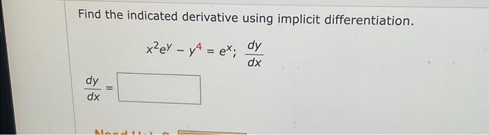 Solved Find the indicated derivative using implicit | Chegg.com