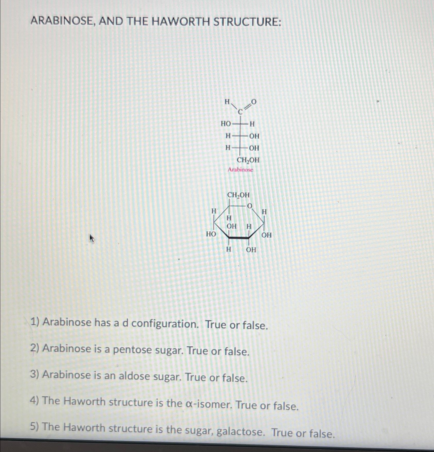 Solved ARABINOSE, AND THE HAWORTH | Chegg.com