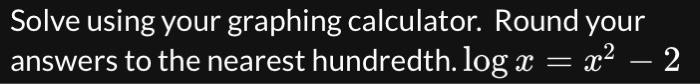 Solved Solve using your graphing calculator. Round your | Chegg.com