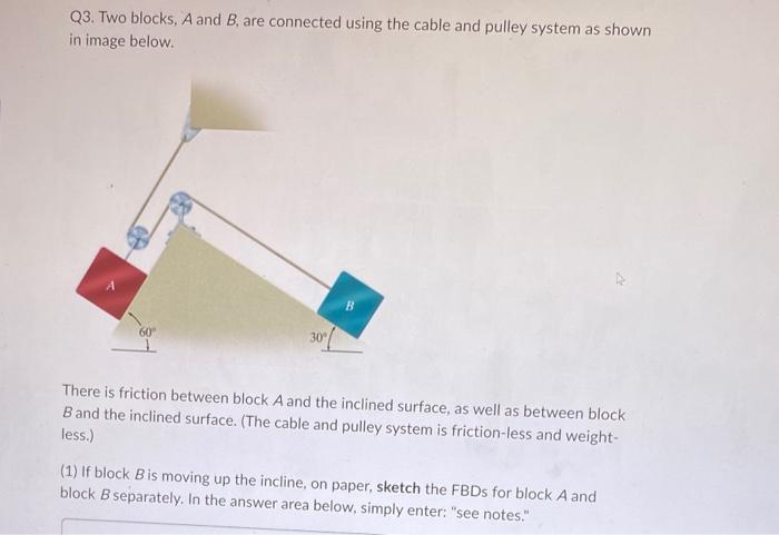 Solved Q3. Two blocks, A and B, are connected using the | Chegg.com