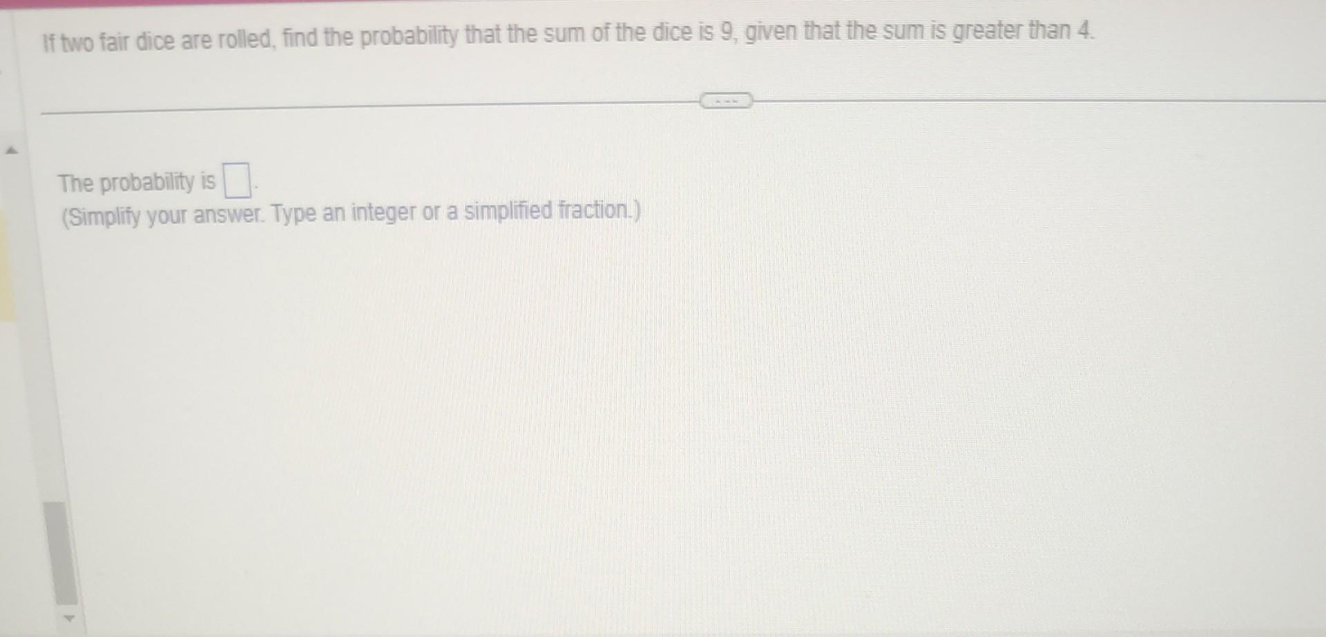 Solved If two fair dice are rolled, find the probability | Chegg.com