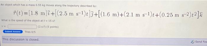 Solved An object which has a mass 0.55 kg moves along the | Chegg.com