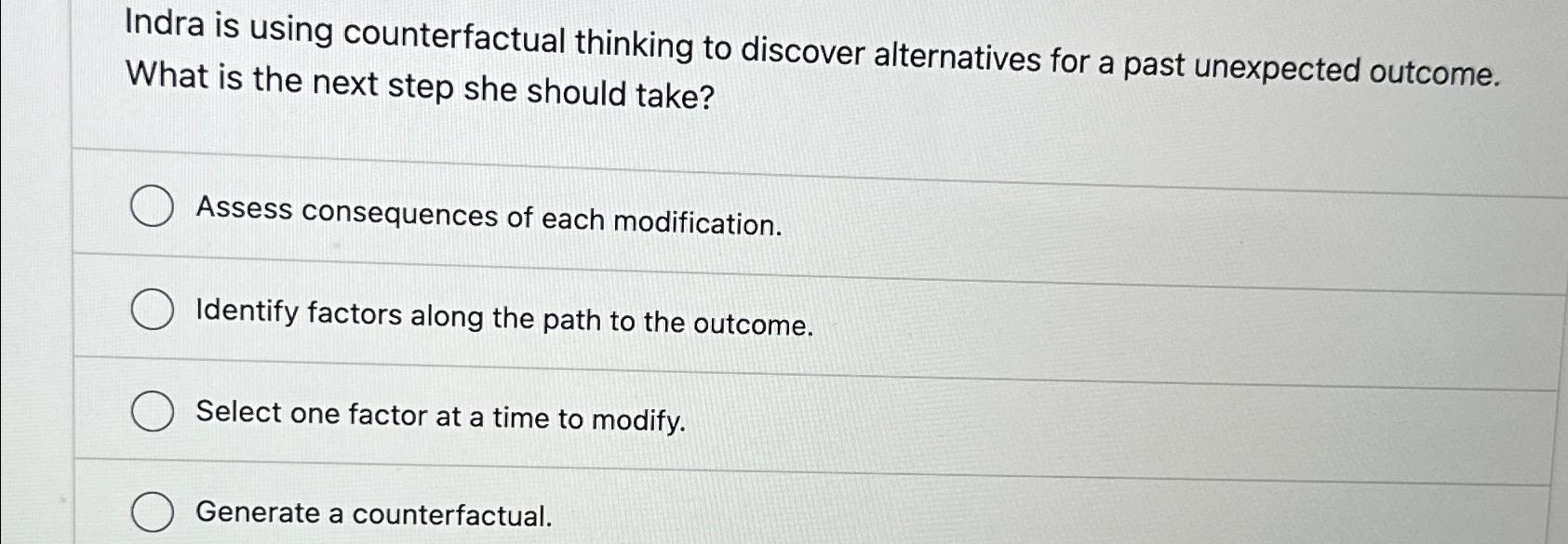 Solved Indra is using counterfactual thinking to discover | Chegg.com
