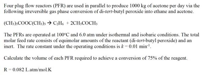 Solved Four plug flow reactors (PFR) are used in parallel to | Chegg.com