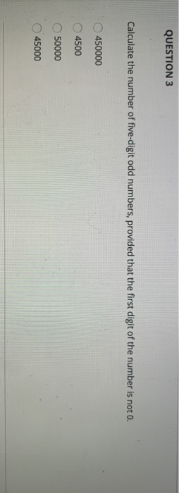 Solved QUESTION 3 Calculate the number of five-digit odd | Chegg.com