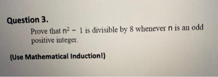 Solved Question 3. Prove that n2 - 1 is divisible by 8 | Chegg.com