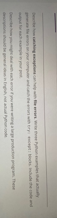 Solved Describe how catching exceptions can help with file | Chegg.com