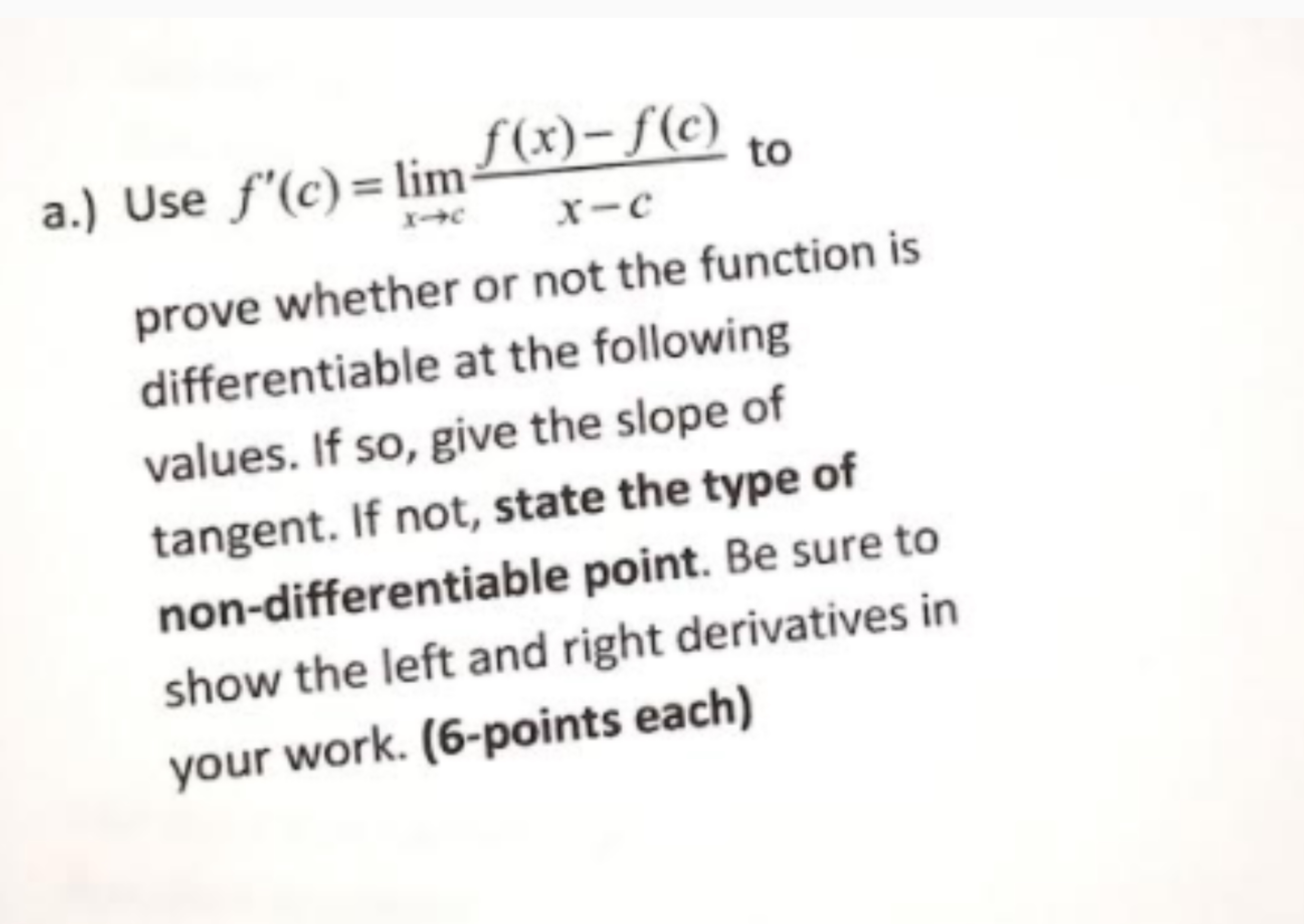 Solved a.f'(c)=limx→cf(x)-f(c)x-c toprove whether or ﻿not | Chegg.com