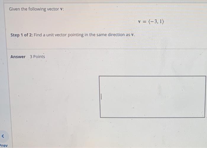 Solved Given the following vector : v = (-3,1) Step 1 of 2: | Chegg.com