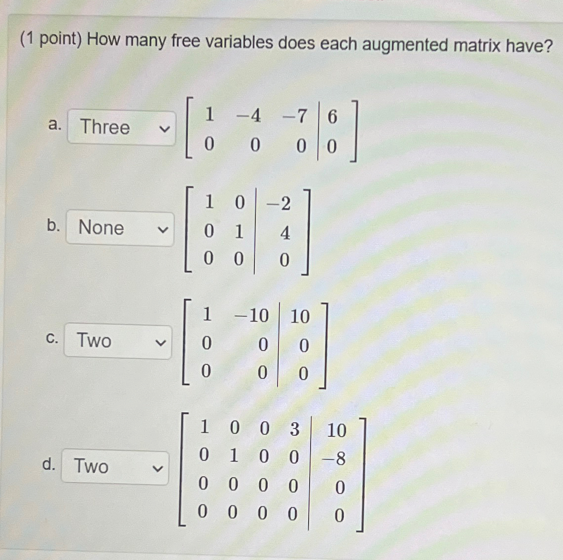 Solved (1 ﻿point) ﻿How many free variables does each | Chegg.com