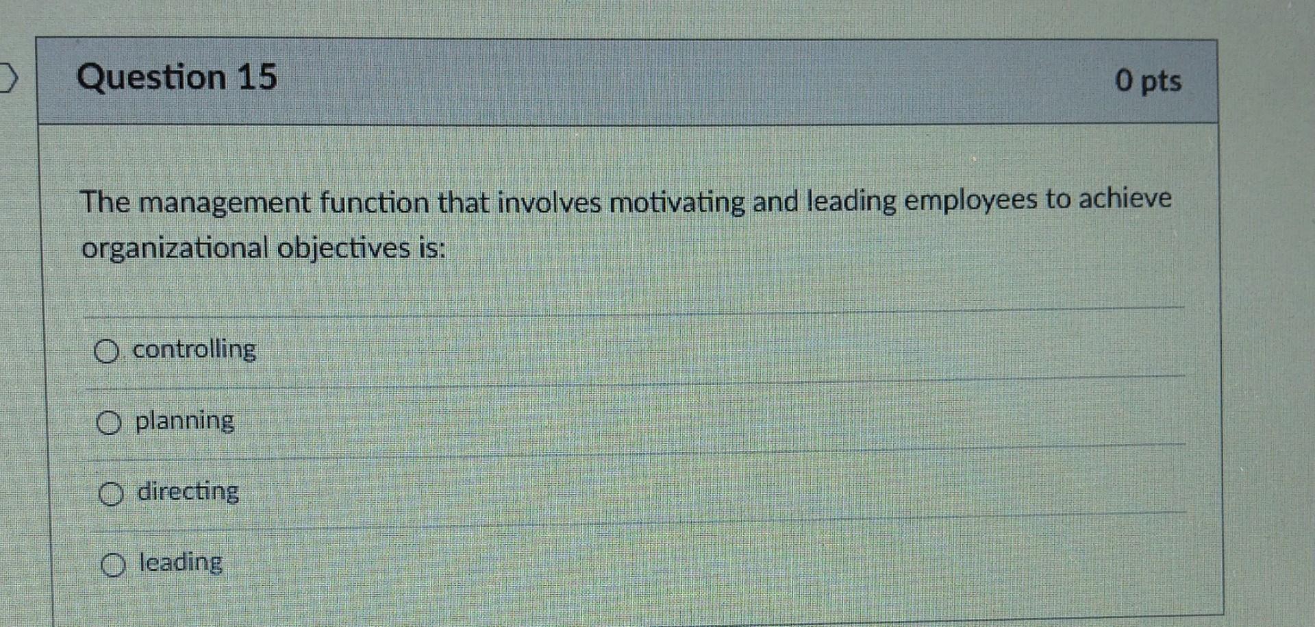 Solved Controlling is defined as directing and motivating | Chegg.com