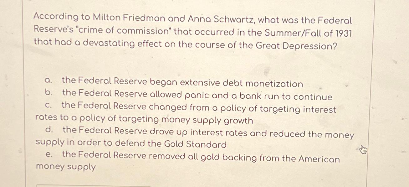 Solved According to Milton Friedman and Anna Schwartz, what | Chegg.com