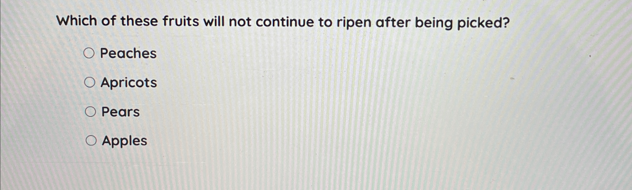 Solved Which of these fruits will not continue to ripen | Chegg.com