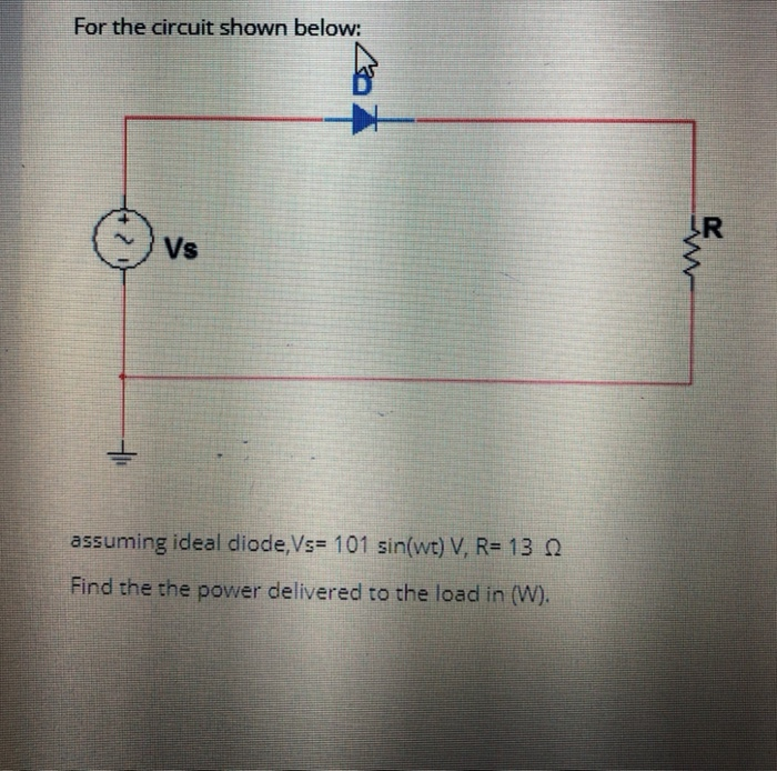 Solved For the circuit shown below: R Vs { assuming ideal | Chegg.com