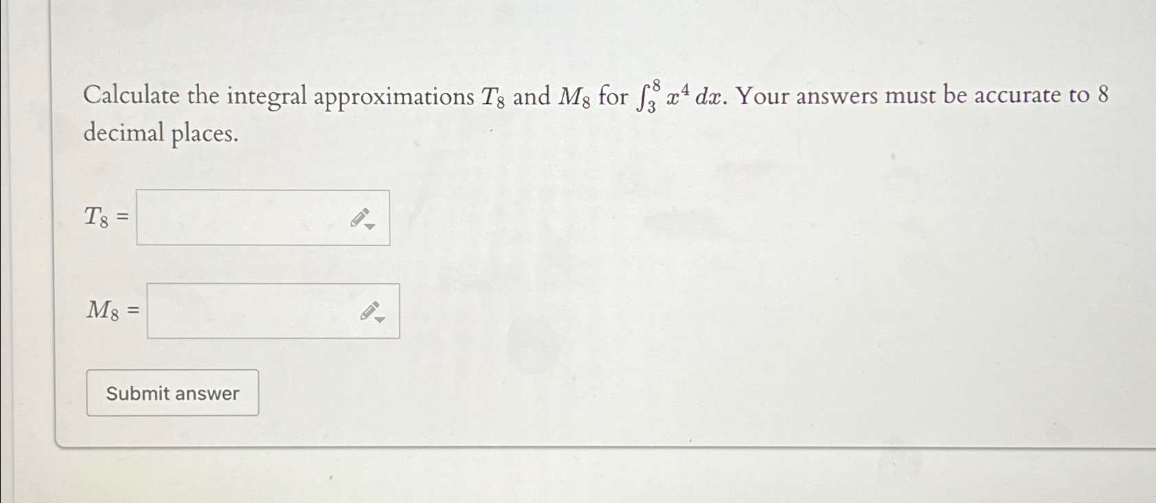 Solved Calculate the integral approximations T8 ﻿and M8 ﻿for | Chegg.com