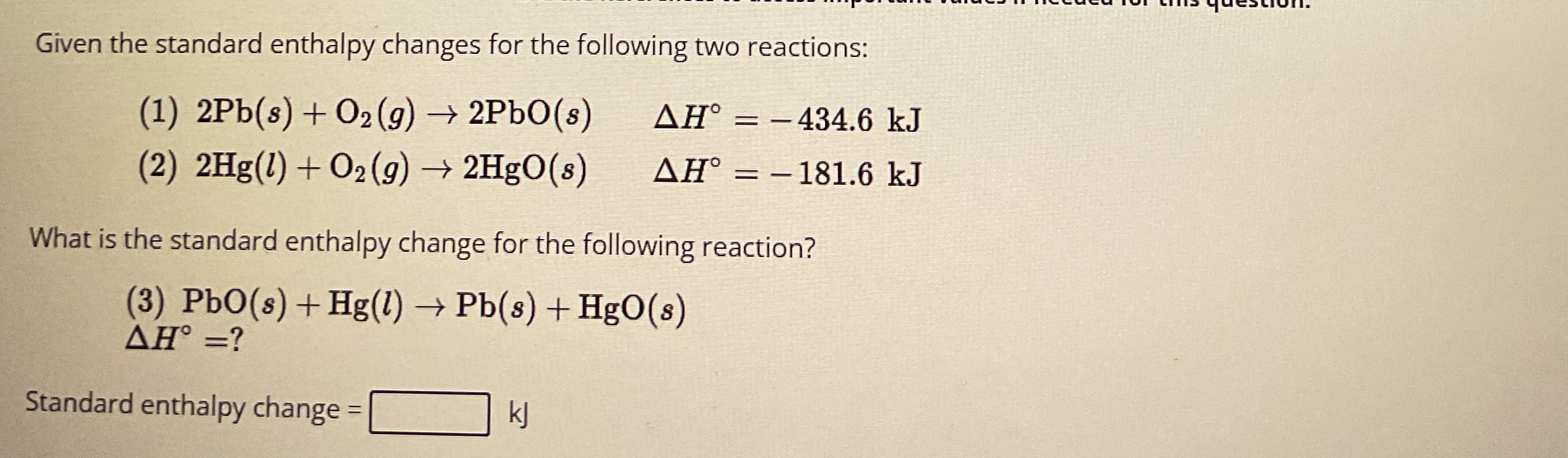 Solved Given the standard enthalpy changes for the following | Chegg.com