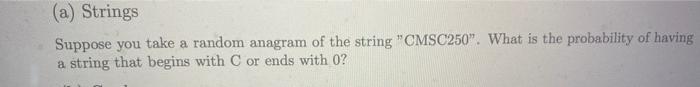 Solved Suppose you take a random anagram of the string | Chegg.com